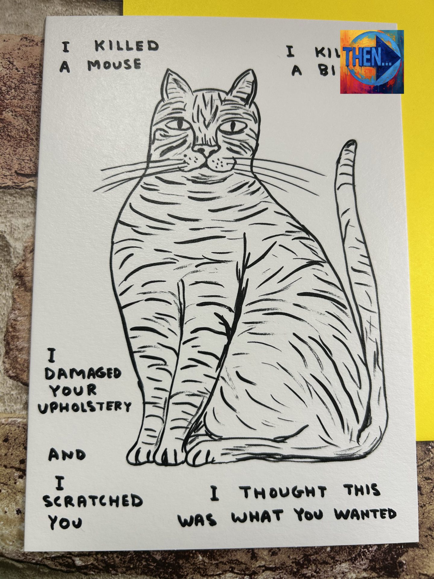 David Shrigley Card I Killed A Mouse, I Killed A Bird……….. – Then ...